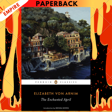 The Enchanted April - Penguin Classics by Elizabeth von Arnim