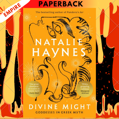 Divine Might: Goddesses in Greek Myth by Natalie Haynes