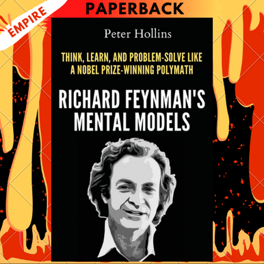 Richard Feynman's Mental Models: How to Think, Learn, and Problem-Solve ...