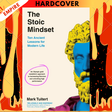 The Stoic Mindset: Living the Ten Principles of Stoicism by Mark Tuitert