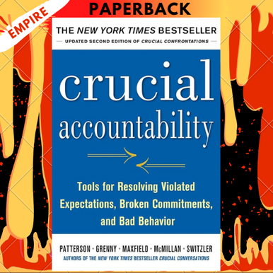 Crucial Accountability: Tools for Resolving Violated Expectations ...