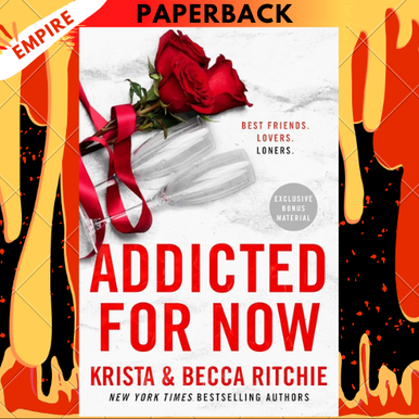 Addicted for Now (Addicted Series #3) by Krista Ritchie, Becca Ritchie