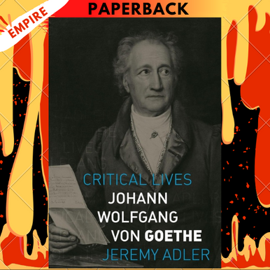 Johann Wolfgang von Goethe by Jeremy Adler