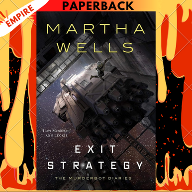 Exit Strategy (The Murderbot Diaries #4) by Martha Wells