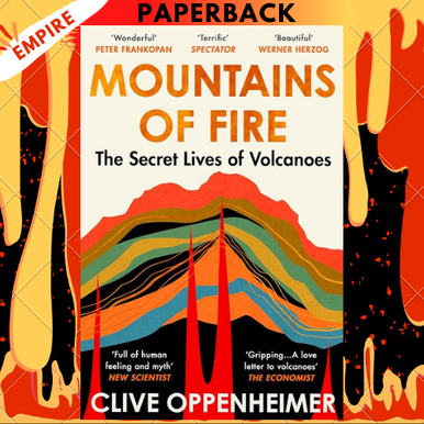 Mountains of Fire: The Menace, Meaning, and Magic of Volcanoes by Clive ...