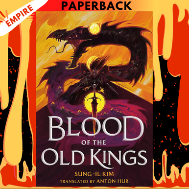 Blood of the Old Kings by Sung-il Kim, Anton Hur (Translator)