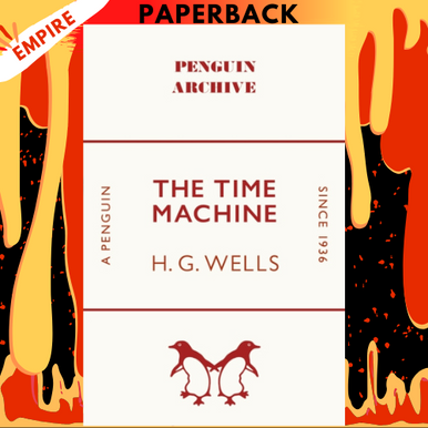 The Time Machine - Penguin Archive by H.G. Wells