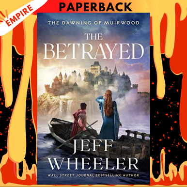 The Betrayed (The Dawning of Muirwood Book 3) by Jeff Wheeler