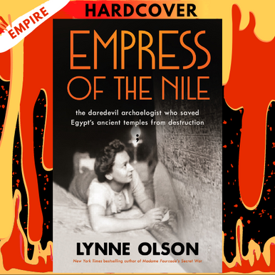 empress-of-the-nile-the-daredevil-archaeologist-who-saved-egypts ...