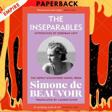 The Inseparables by Simone de Beauvoir, Lauren Elkin (translator)