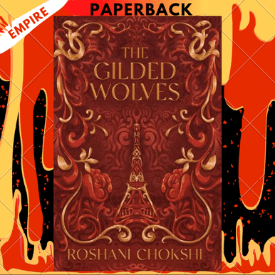 The Gilded Wolves: A Novel by Roshani Chokshi