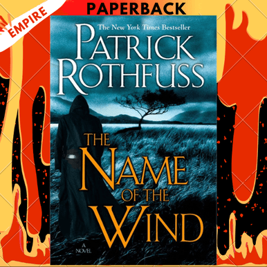 The Name of the Wind (Kingkiller Chronicle Series #1) by Patrick Rothfuss