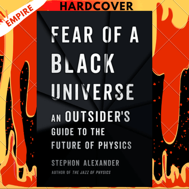 Fear of a Black Universe: An Outsider's Guide to the Future of Physics ...