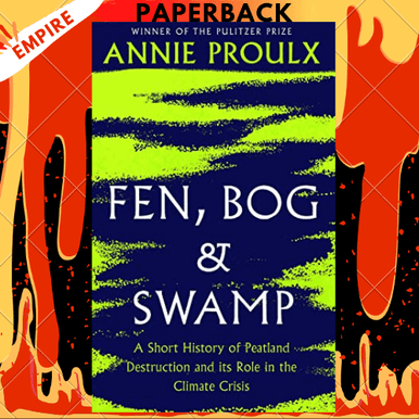 Fen, Bog and Swamp: A Short History of Peatland Destruction and Its Role in the Climate Crisis ...
