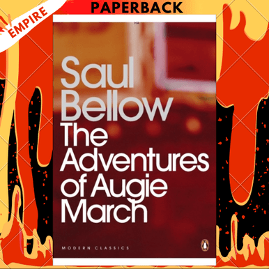 The Adventures of Augie March - Penguin Modern Classics by Saul Bellow