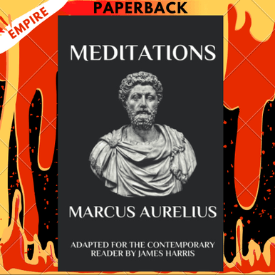 Meditations: Adapted for the Contemporary Reader by Marcus Aurelius ...
