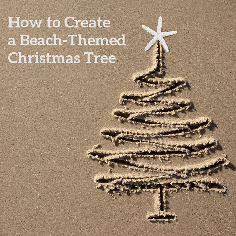 Summer Vacation Inspiration: How to Create a Beach-Themed Christmas ...