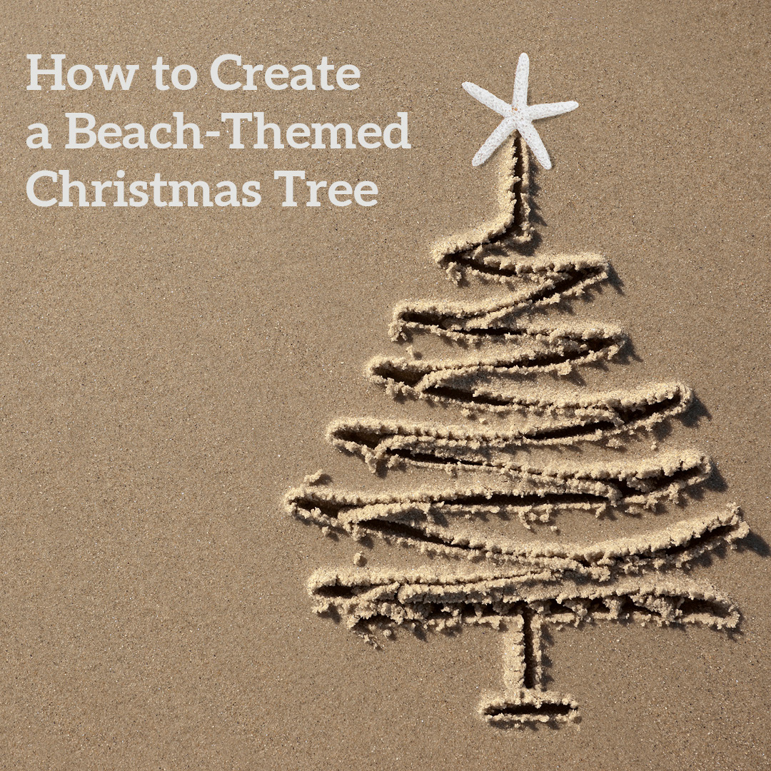 Summer Vacation Inspiration: How to Create a Beach-Themed Christmas ...