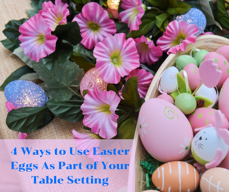 4 Ways to Incorporate Easter Eggs into Your Table Setting - Christmas ...