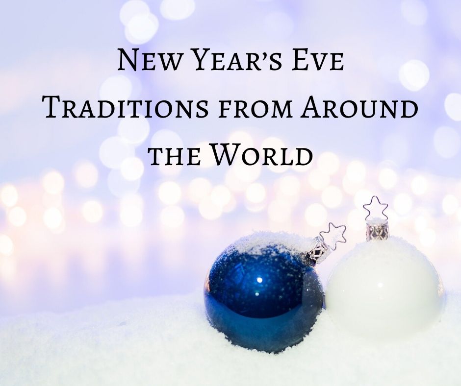 New Year’s Eve Traditions from Around the World - Christmas Central