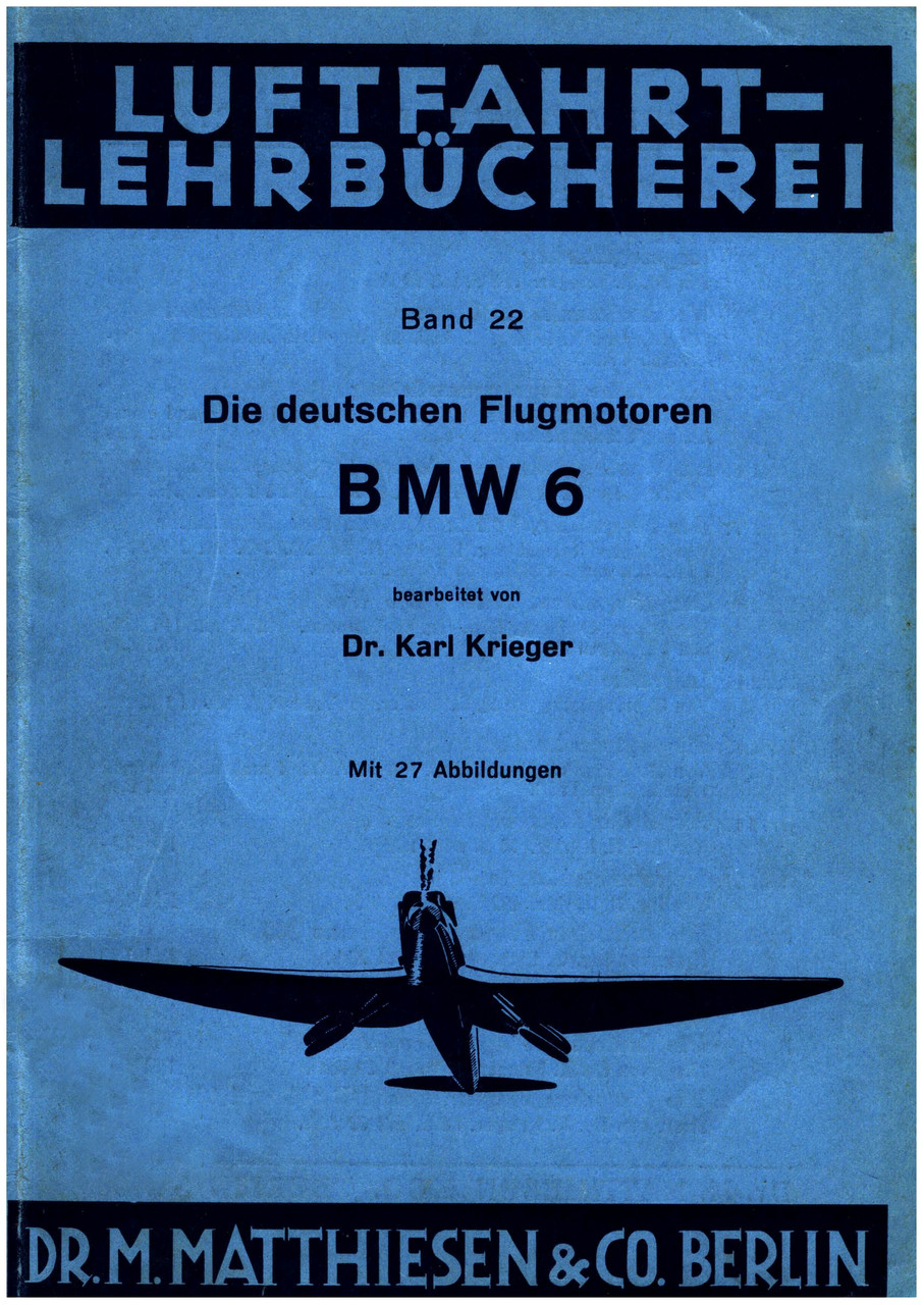 BMW 6 Engine, The German Aircraft Engines Series, Volume 22 (German ...