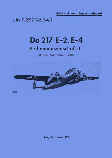 Dornier DO 217 E-2, E-4 Aircraft Handbook Manual , Bedienungsvorchrift ...