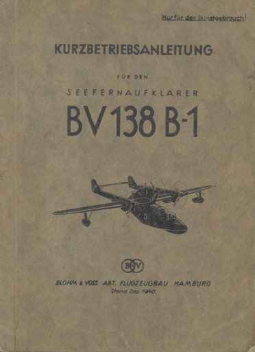 Blohm & Voss BV 138 B-1 Short Operating Manual, Kurzbetriebsanleitung ...