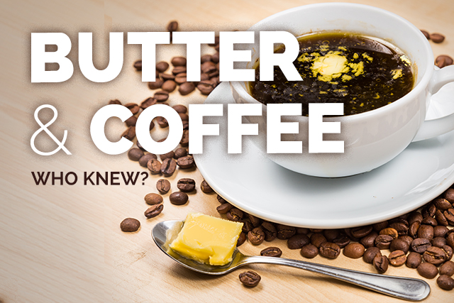 Butter and Coffee — Who Knew? - Café Valet
