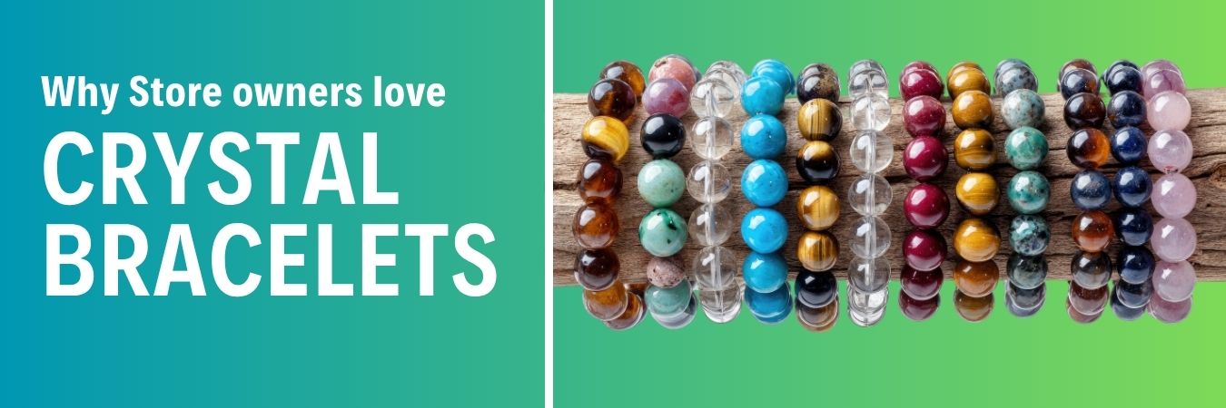 Why Store owners love crystal bracelets! - Wishcrystal.com