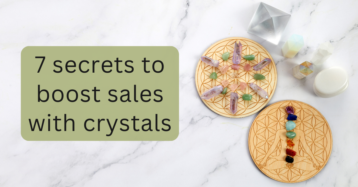 7 secrets to boost sales with crystals - Wishcrystal.com