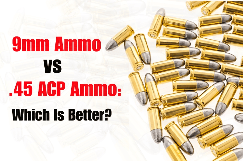 9mm vs .45 ACP – What’s The Difference? Which One is Better ...