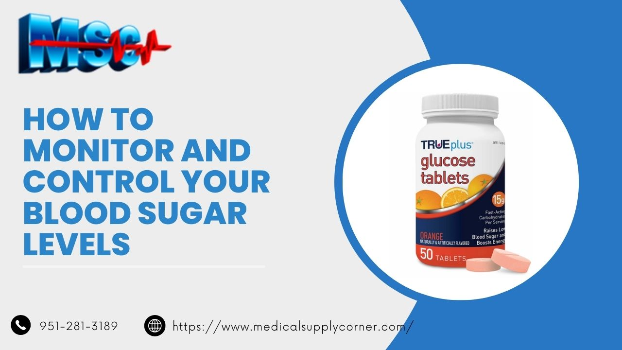How to Monitor and Control Your Blood Sugar Levels - Medical Supply Corner