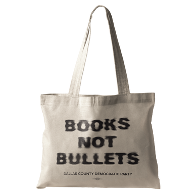 Books Not Bullets (Natural Canvas Tote) - Dallas County Democratic ...