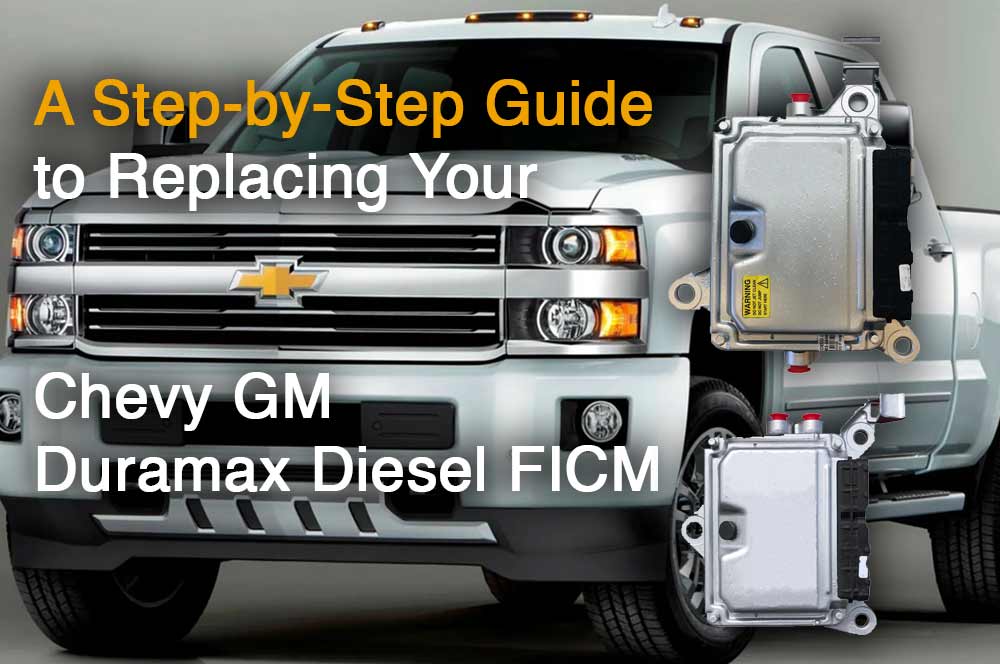 A Step-by-Step Guide to Replacing Your Chevy GM Duramax Diesel FICM ...