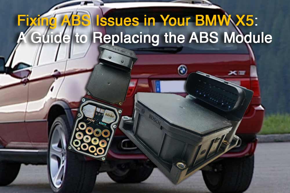 Fixing ABS Issues in Your BMW X5: A Guide to Replacing the ABS Module ...