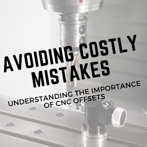 Avoiding Costly Mistakes: Understanding the Importance of CNC Offsets ...