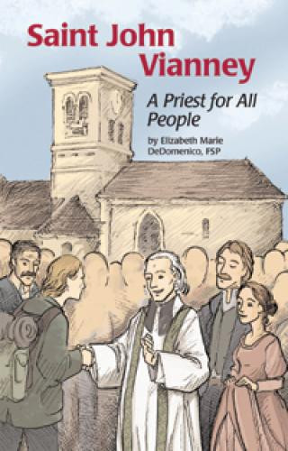 Saint John Vianney: A Priest for All People