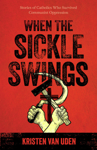 When the Sickle Swings By Kristen Van Uden