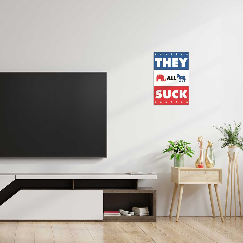 They All Suck - Mini Political Poster - 12" x 18" - The Blacklight Zone
