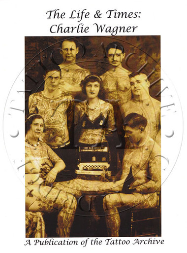 The Life & Times: Charlie Wagner - Tattoo Archive