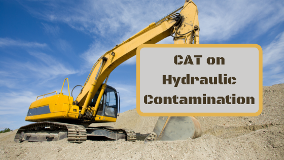 CAT on Hydraulic Contamination - Final Drive Parts - Hydraulic ...