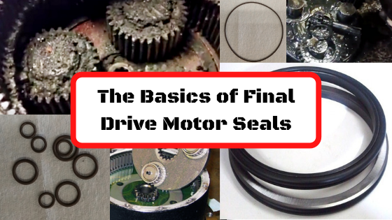 The Basics of Final Drive Motor Seals - Final Drive Parts - Hydraulic ...