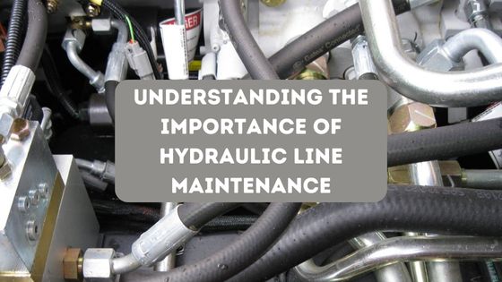 Understanding the Importance of Hydraulic Line Maintenance - Final ...