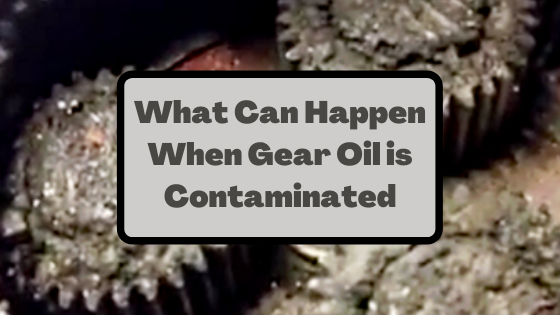 What Can Happen When Gear Oil is Contaminated - Final Drive Parts ...