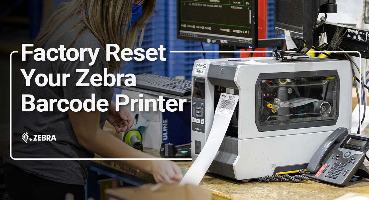 How to Factory Reset a Zebra Tabletop Printer - Advanced Automation