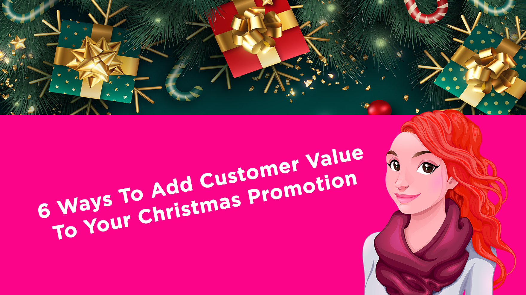 6 Ways To Add Customer Value To Your Christmas Promotion - Wee Print Ltd