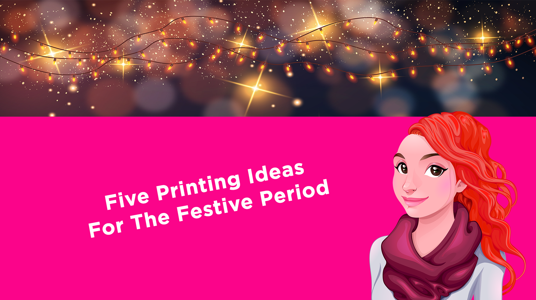 Five Printing Ideas For The Festive Period - Wee Print Ltd