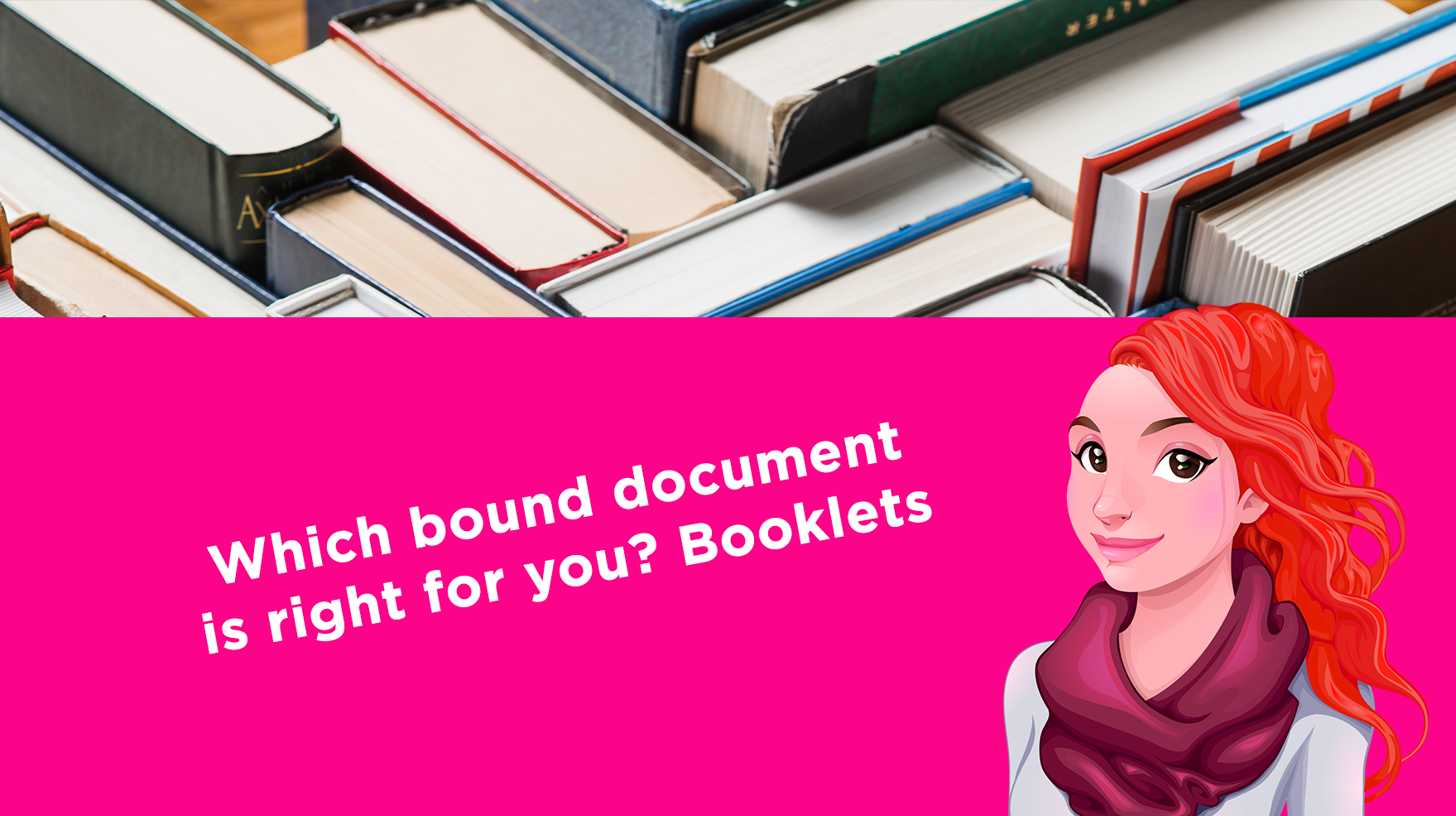 Which bound document is right for you? Booklets - Wee Print Ltd