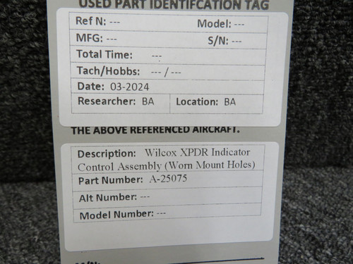 A-25075 Wilcox Worn Mount Hole XPDR Indicator Control Assembly Missing ...