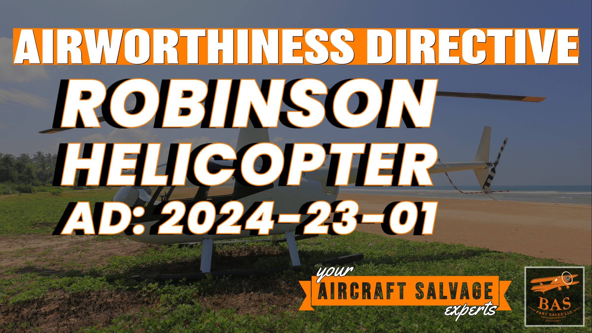 Robinson Helicopter AD 2024-23-01: What You Need To Know - BAS Part Sales